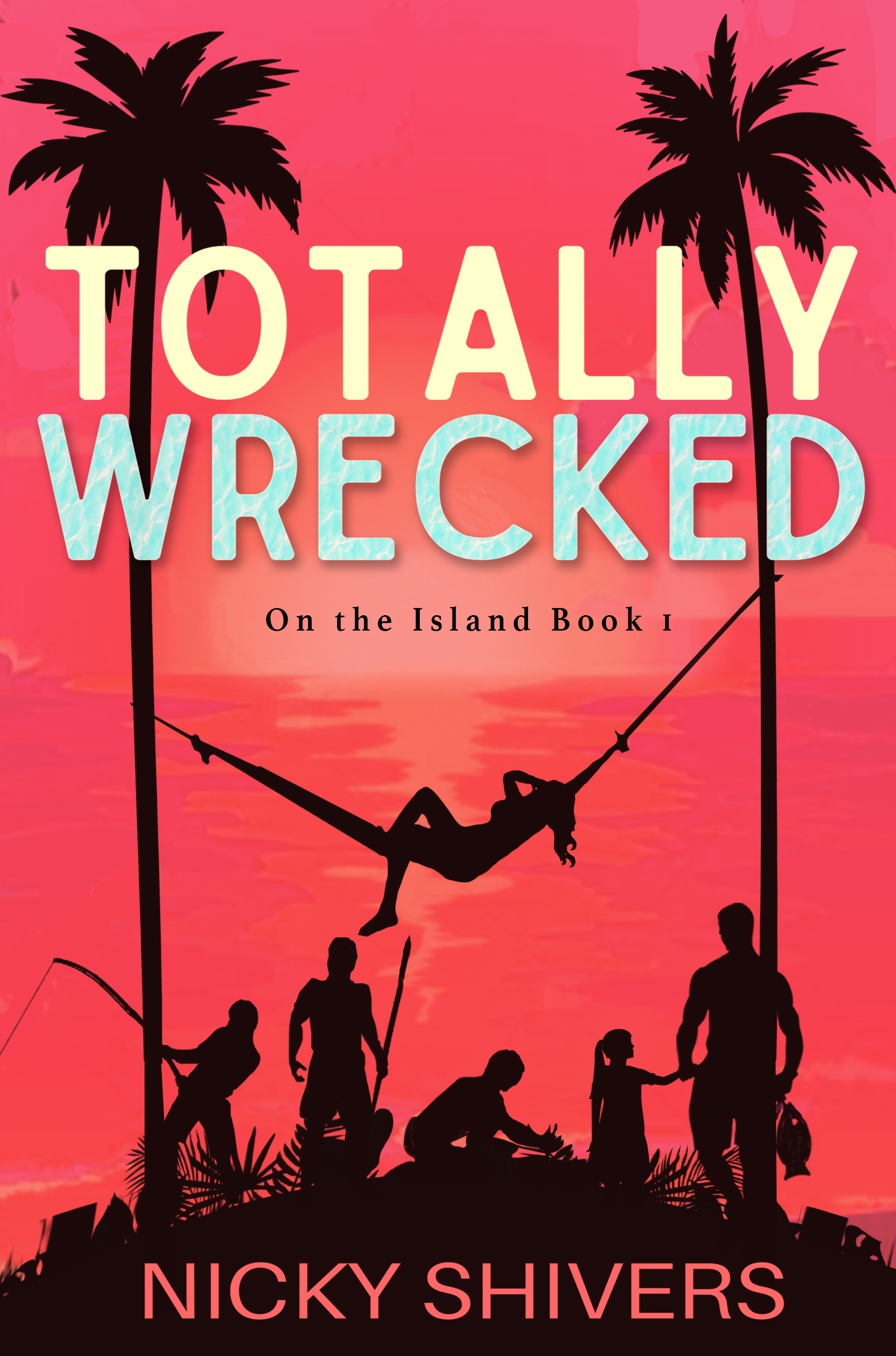 Totally Wrecked (On the Island #1) by Nicky Shivers | Goodreads