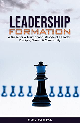 Leadership Formation: A Guide for A Triumphant Lifestyle of a Leader ...