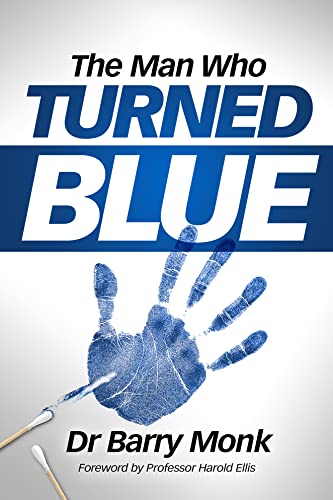 The Man Who Turned Blue: Remarkable patients from a lifetime in ...
