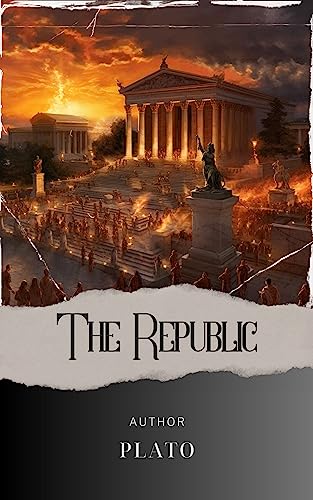 The Republic: Unlocking the Ideals. Plato's Philosophical Work about a ...