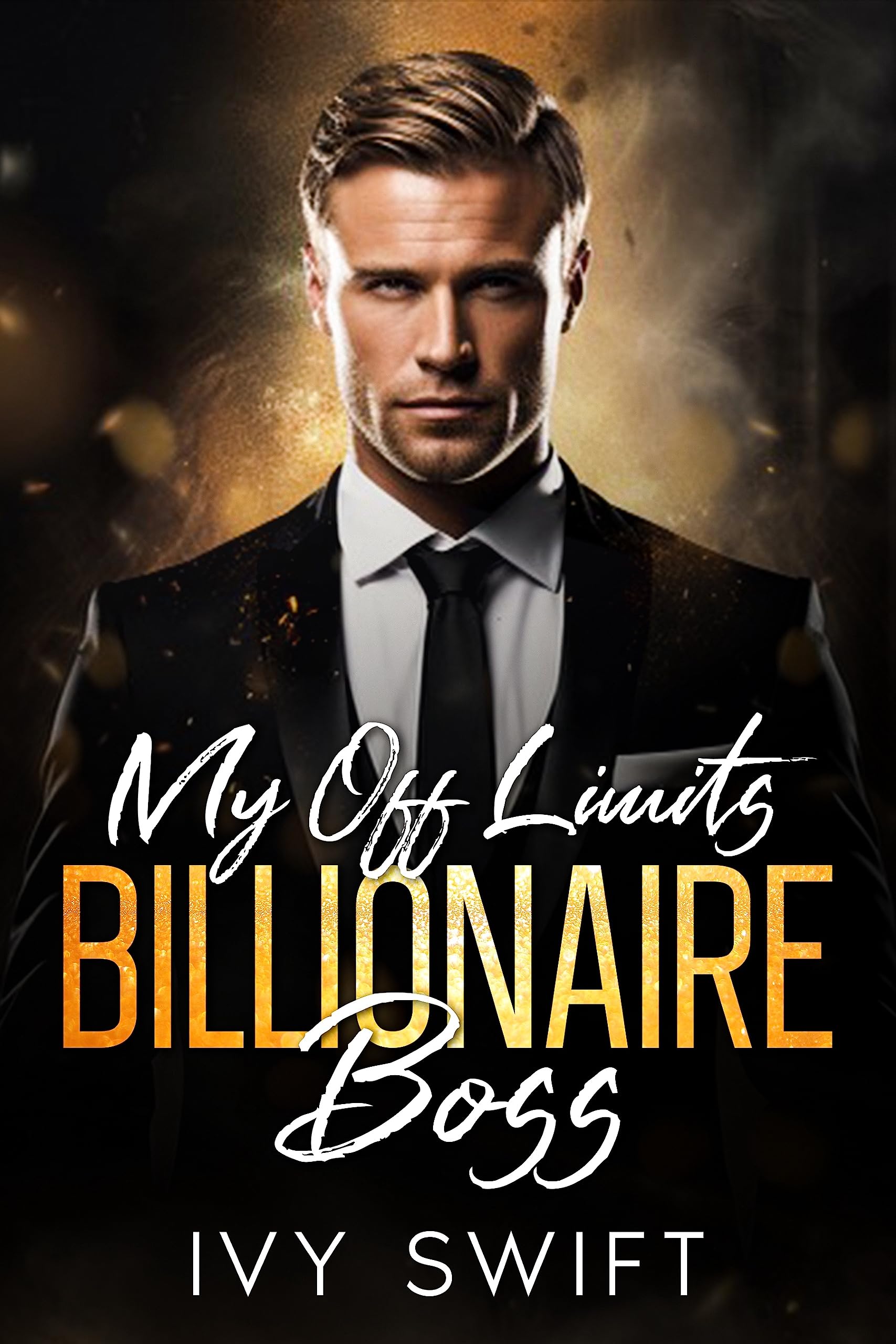 My Off Limits Billionaire Boss by Ivy Swift | Goodreads