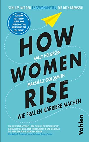 How Women Rise: Wie Frauen Karriere machen by Sally Helgesen | Goodreads