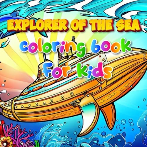 Explorer of the sea: coloring book for kid by Sangkhan Joe SOUVANNAPHAN ...