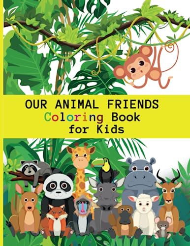 OUR ANIMAL FRIENDS - COLORING BOOK FOR KIDS: Coloring book for Kids by ...