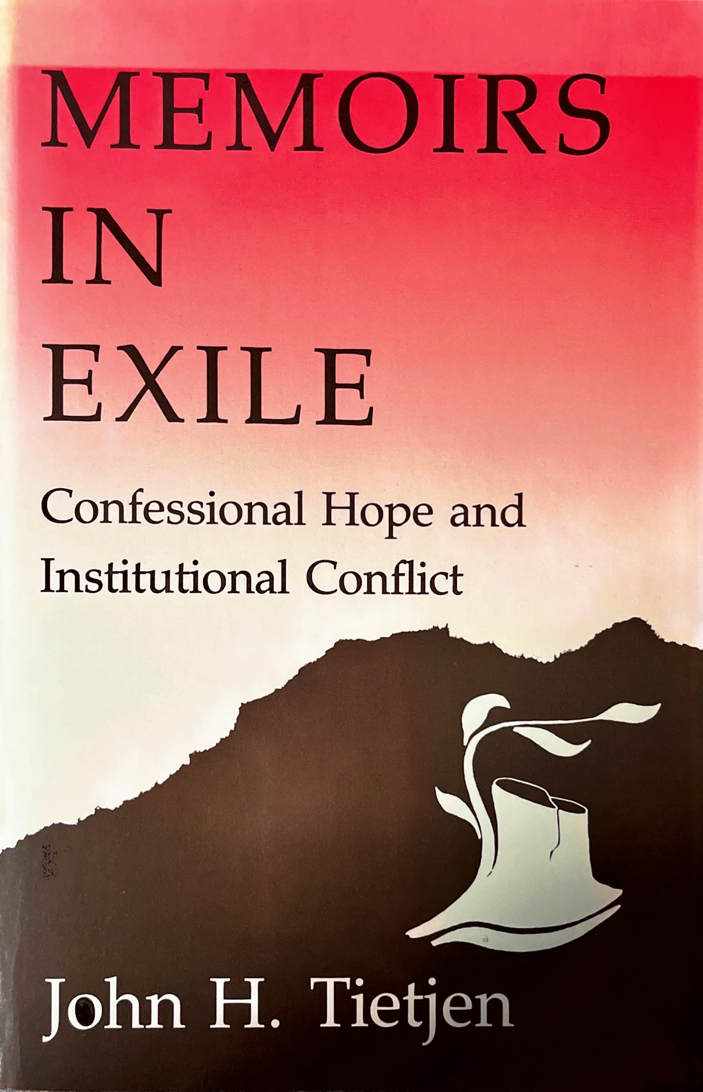 Memoirs in Exile: Confessional Hope and Institutional Conflict by John ...