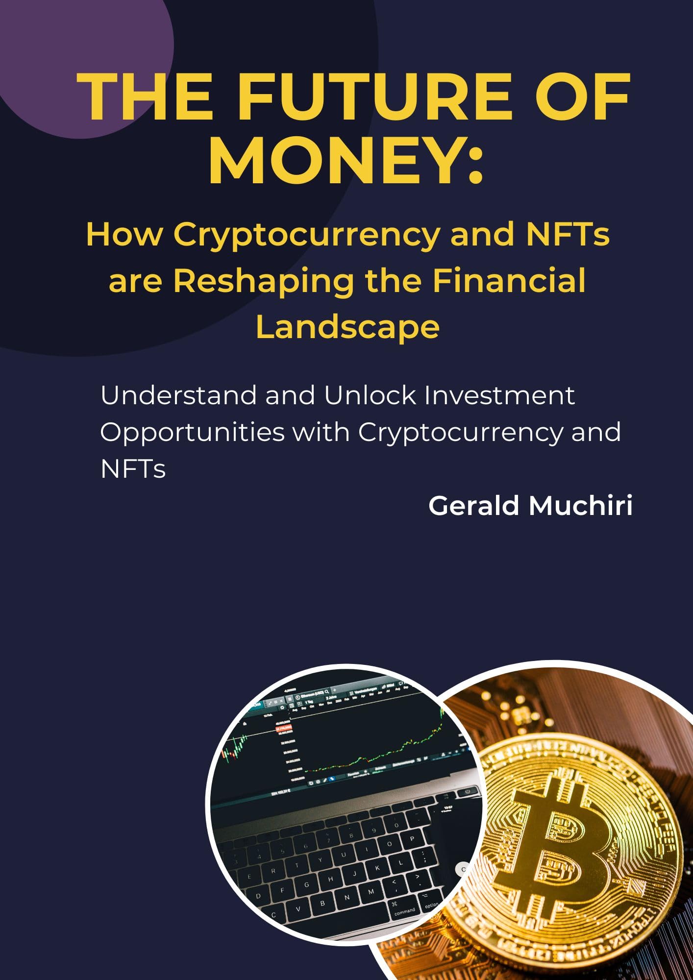 THE FUTURE OF MONEY: How Cryptocurrency and NFTs Are Reshaping the ...