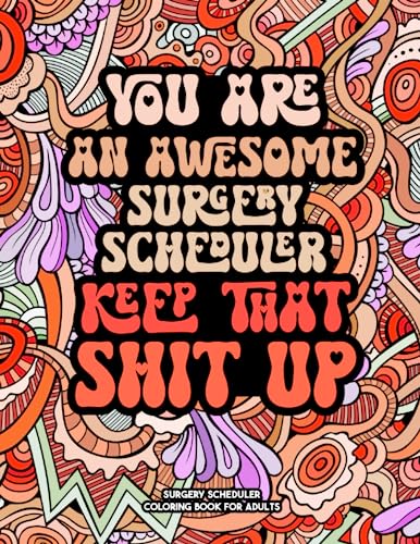 Funny Surgery Scheduler Coloring Book: Floral Stress Relieving Coloring ...