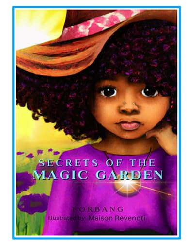 Secrets Of The Magic Garden by Forbang | Goodreads