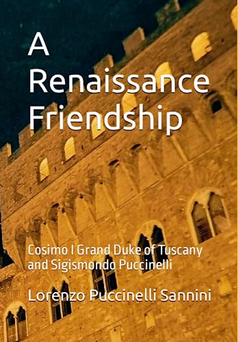 A Renaissance Friendship: Cosimo I Grand Duke of Tuscany and Sigismondo ...