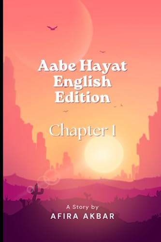Aab e Hayat English Edition: Chapter 1 by Afira Akbar | Goodreads