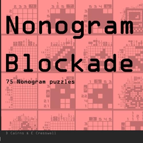 Nonogram Blockade Vol 1 by Mr Daniel James Cairns MSc | Goodreads