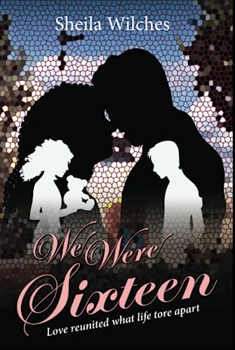 We Were Sixteen by Ms. Sheila Wilches | Goodreads