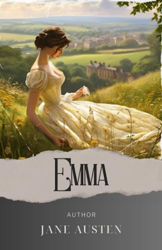 Emma: Engaging in Intrigue. Emma Austen Explores Themes of Marriage and ...