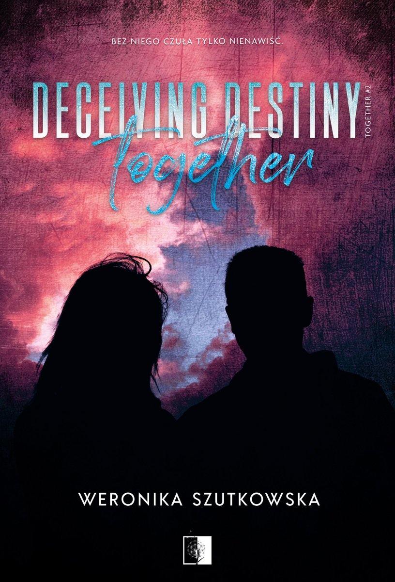 Deceiving Destiny Together (Together, #2) by Weronika Szutkowska ...