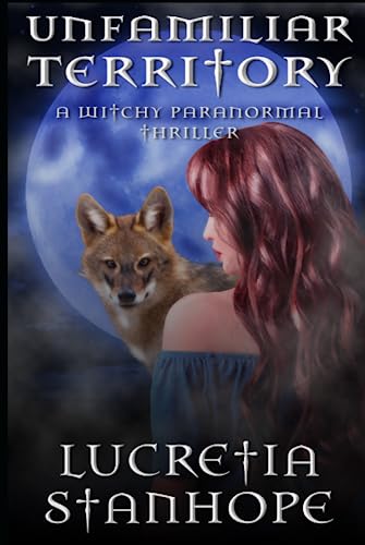 Unfamiliar Territory by Lucretia Stanhope | Goodreads