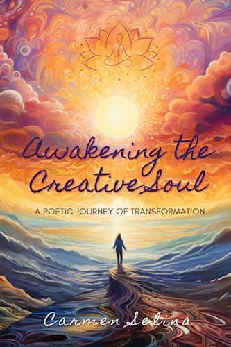Awakening the Creative Soul: A Poetic Journey of Transformation by ...