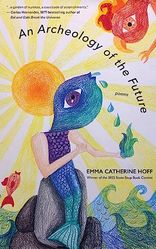 An Archeology of the Future by Emma Catherine Hoff | Goodreads