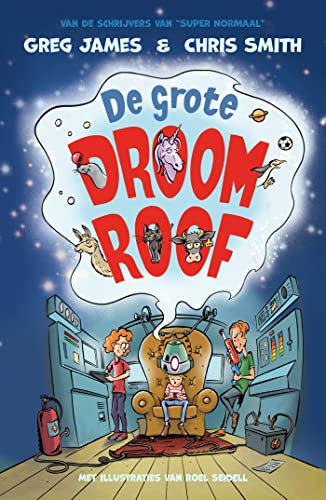 De grote droomroof (Dutch Edition) by Greg James | Goodreads