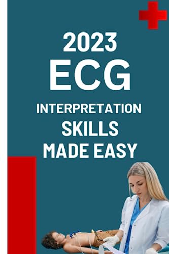2023 ECG INTERPRETATION SKILLS MADE EASY: The ABC's of reading ...