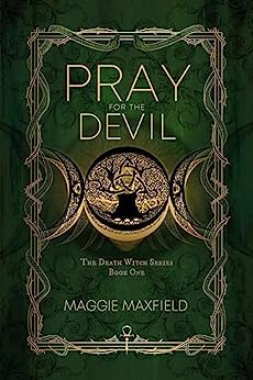 Pray For The Devil (The Death Witch Series Book 1) by Maggie Maxfield ...
