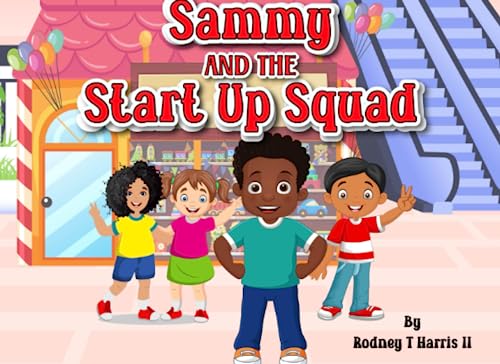 Sammy and The Start Up Squad (SAVING SAMMY) by Rodney T Harris II ...
