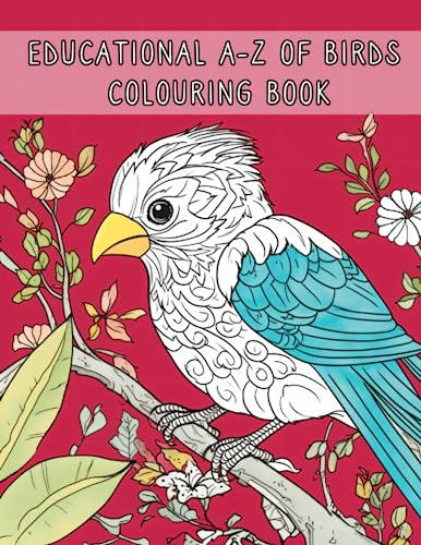 Educational A-Z Birds Coloring Book: Colour and Learn. Birds. by Brett ...