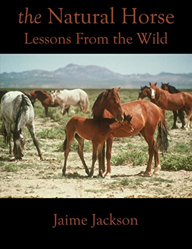The Natural Horse: Lessons From the Wild by Jaime Jackson | Goodreads