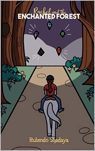 Rachel And The Enchanted Forest by Rutendo Shadaya | Goodreads