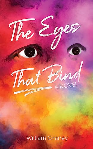 The Eyes That Bind by William Graney | Goodreads