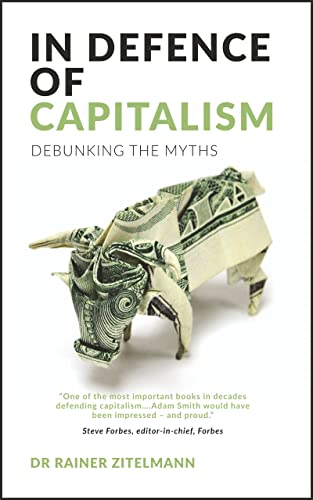 In Defence of Capitalism by Rainer Zitelmann | Goodreads