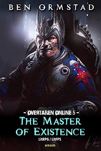 The Master of Existence: A Dark LitRPG / LitFPS SciFi-Shooter by Ben Ormstad | Goodreads