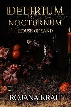 DELIRIUM NOCTURNUM: House of Sand: A Sapphic Vampire Romantic Horror ...