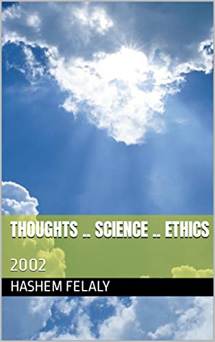 Thoughts .. Science .. Ethics: خواطر .. علم .. أخلاق by Hashem Felaly ...