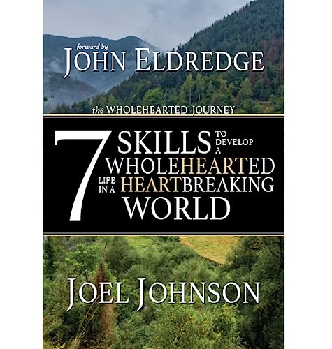 The Wholehearted Journey: 7 Skills to Develop a Wholehearted Life in a ...