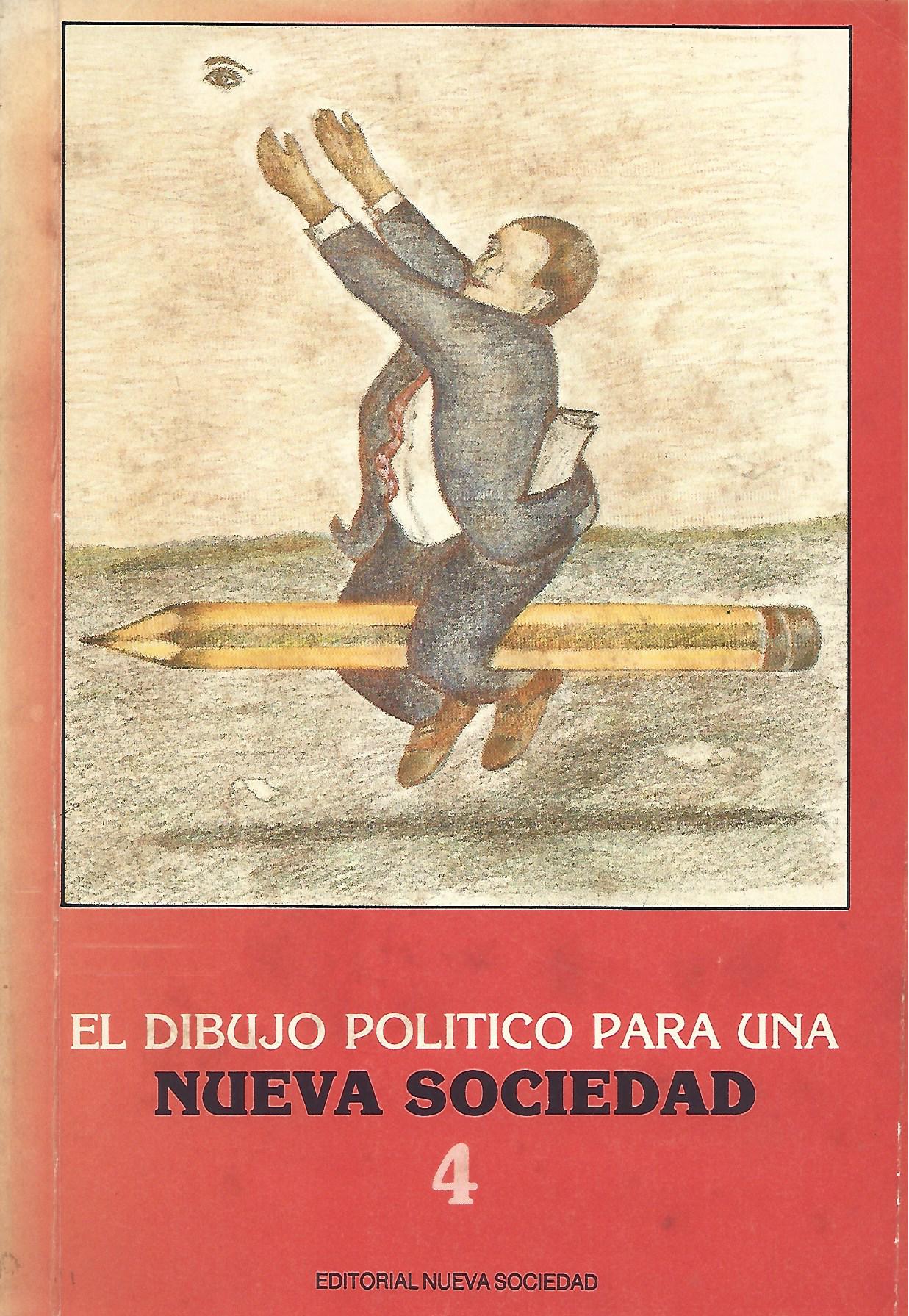 El dibujo político para una Nueva Sociedad 4 by Various | Goodreads