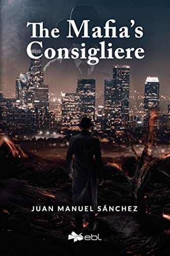 The Mafia’s Consigliere by Juan Manuel Sánchez | Goodreads