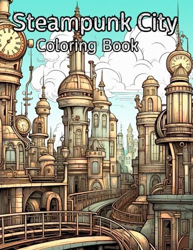 Steampunk City Coloring Book: Coloring Book for Adults by Magic Ink ...
