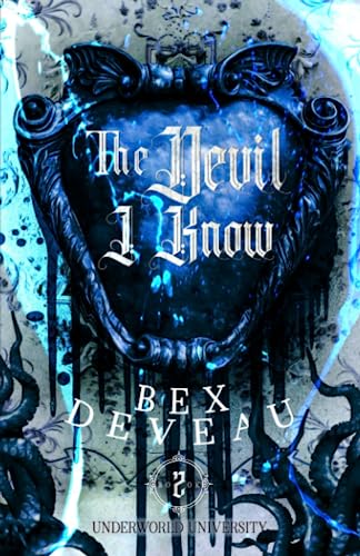 The Devil I Know (Underworld University) by Bex Deveau | Goodreads