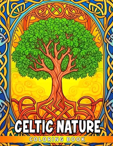Celtic Nature Coloring Book: Art Themed Coloring Pages Featuring ...