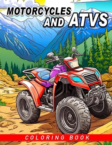 Motorcycles And ATVs Coloring Book: Perfect Gift For All Ages With ...