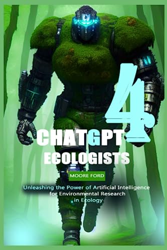 ChatGPT 4 Ecologists: Unleashing the Power of Artificial Intelligence ...