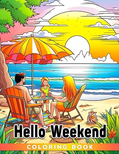 Hello Weekend Coloring Book: Easy Coloring Pages With Outdoor ...