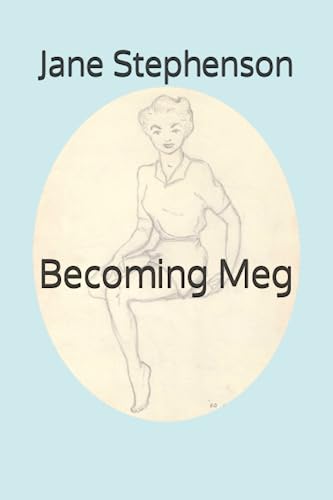 Becoming Meg by Jane Stephenson | Goodreads