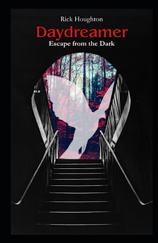 Daydreamer: Escape from the dark by Rick Houghton | Goodreads