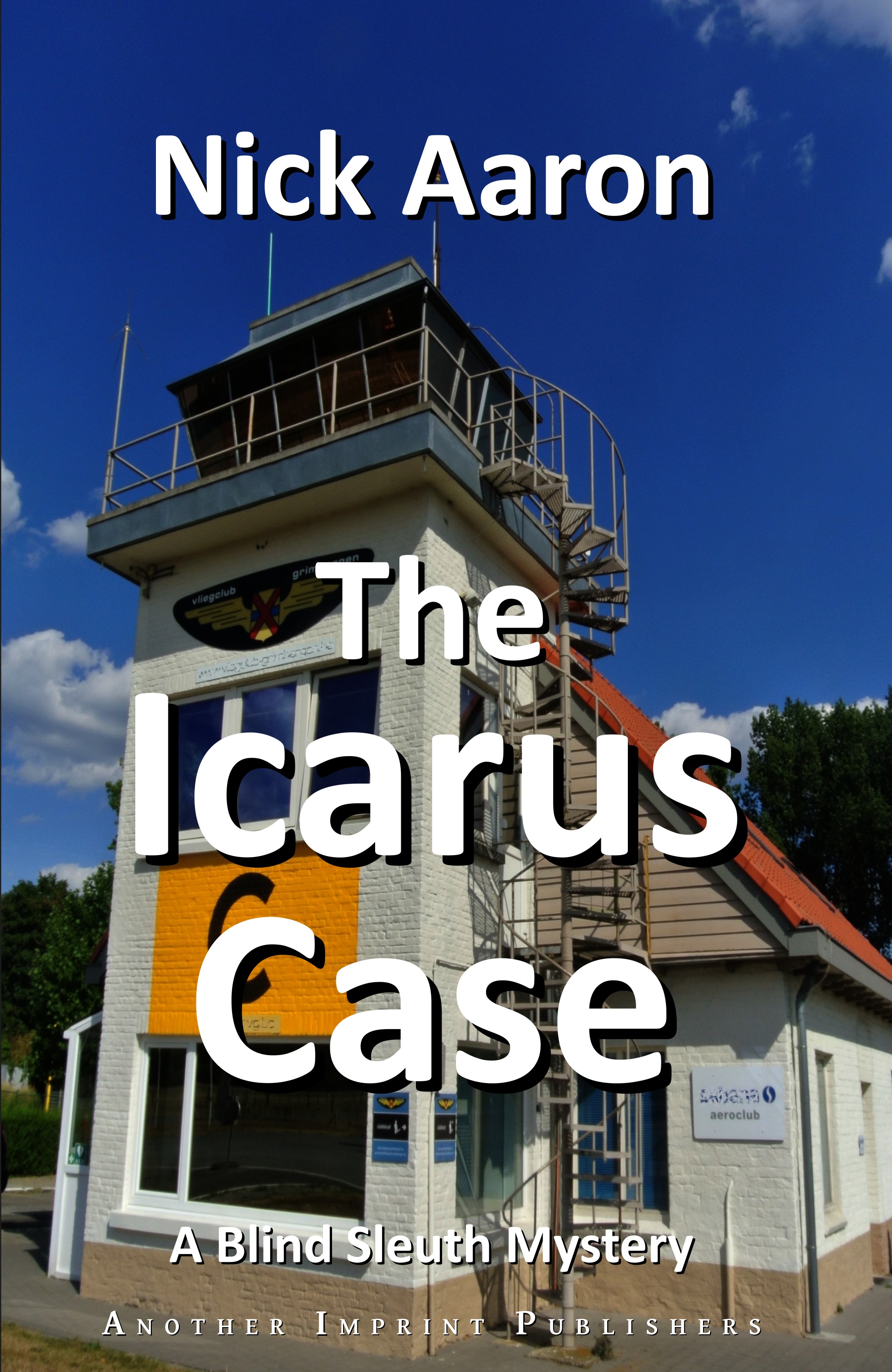 The Icarus Case (The Blind Sleuth Mysteries, #16) by Nick Aaron | Goodreads