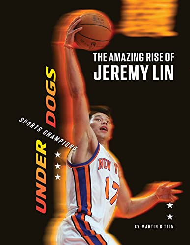 The Amazing Rise of Jeremy Lin by Martin Gitlin | Goodreads
