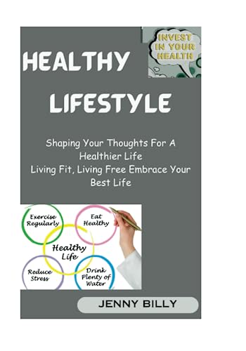 HEALTHY LIFESTYLE: Shaping Your Thoughts For A Healthier Life Living ...