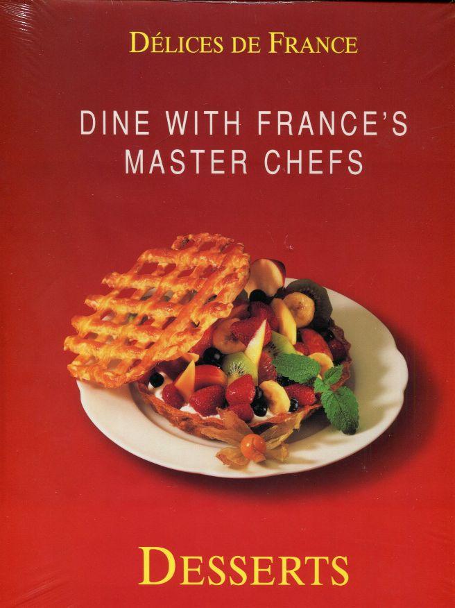 Dine with the Master Chefs of France: Desserts by Fabien Bellahsen ...