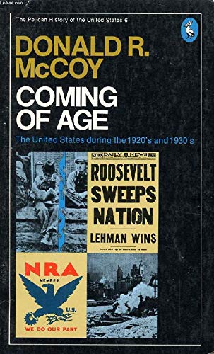Coming of Age: The United States during the 1920s and 1930s by Donald R ...