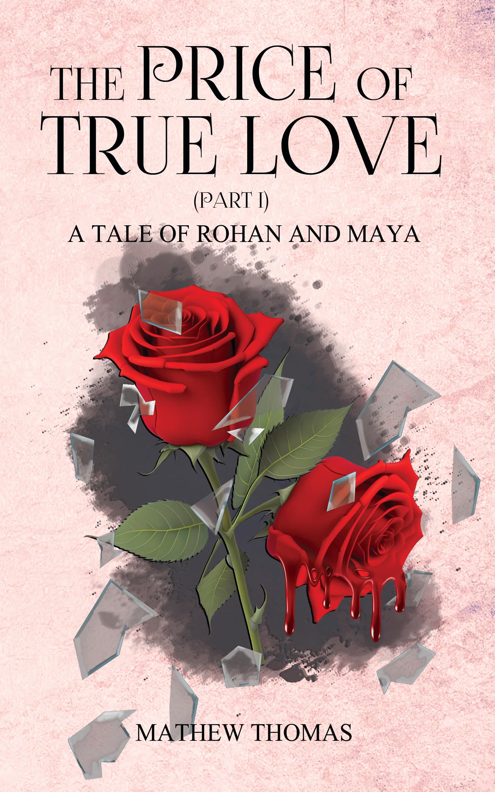 The Price of True Love: A Tale of Rohan and Maya by Mathew Thomas | Goodreads